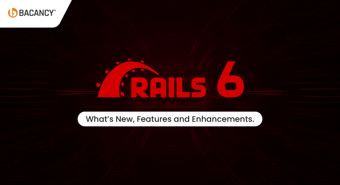 Rails 6 Features Explained: Speed, Security & Scalability