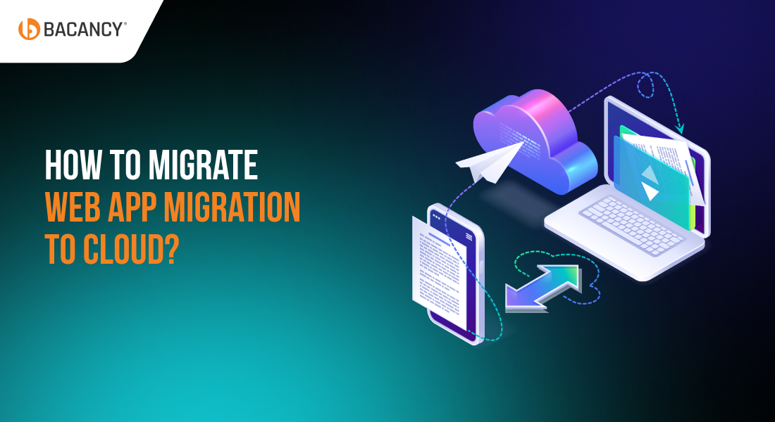 Web App Migration to Cloud: Key Strategies and Process