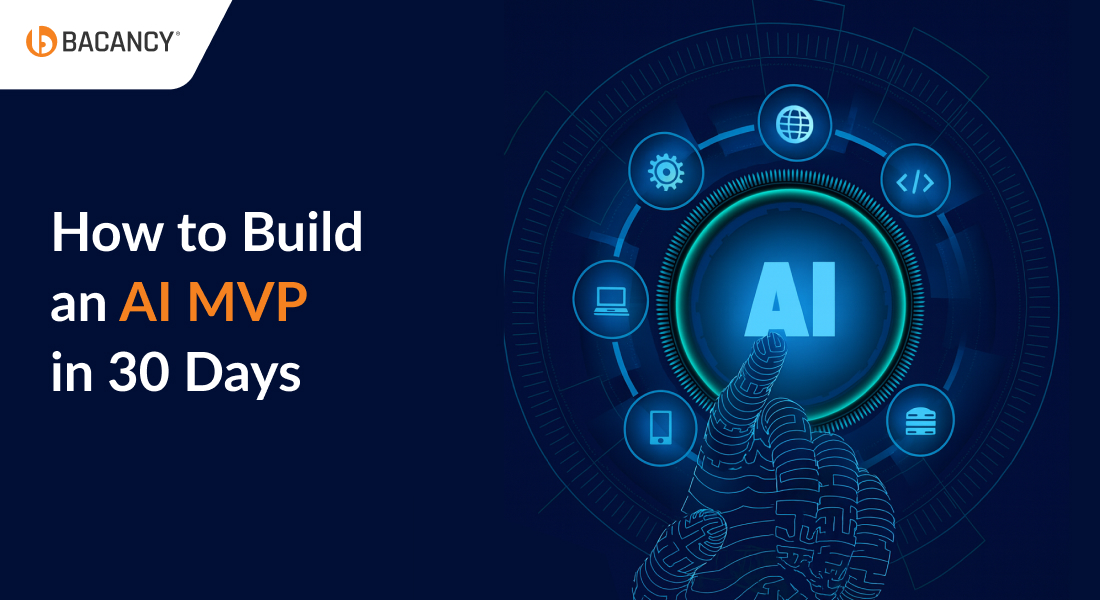 Want to Build an AI MVP in 30 Days? Here’s How
