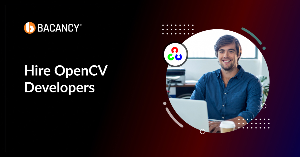 Hire OpenCV Developers | Connect With Top Experts in 48 Hrs