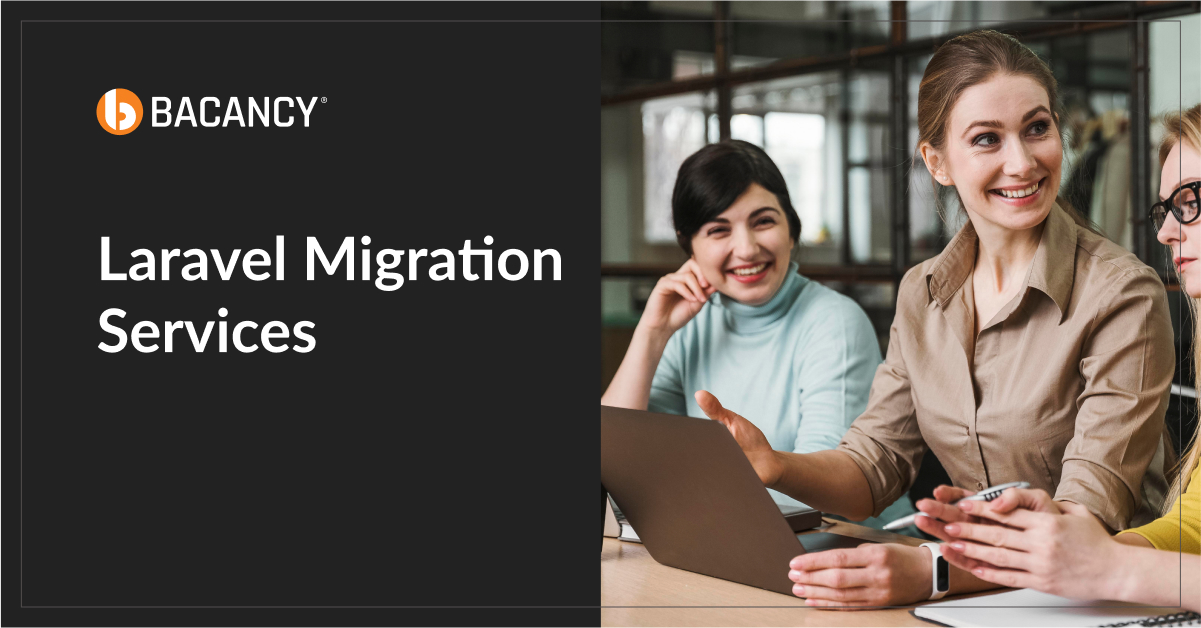 Laravel Migration Services | Reliable Solutions By Bacancy